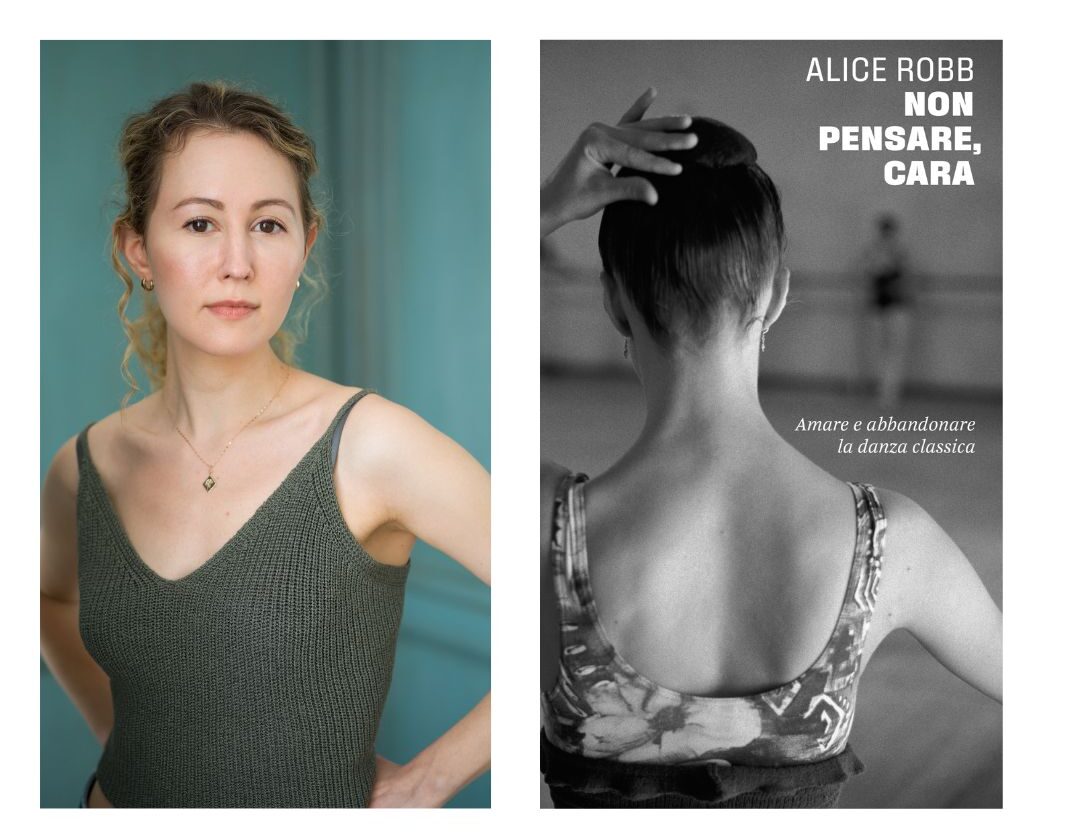 Alice Robb: «L’ossessione della danza, tra sacrificio e cieca ...